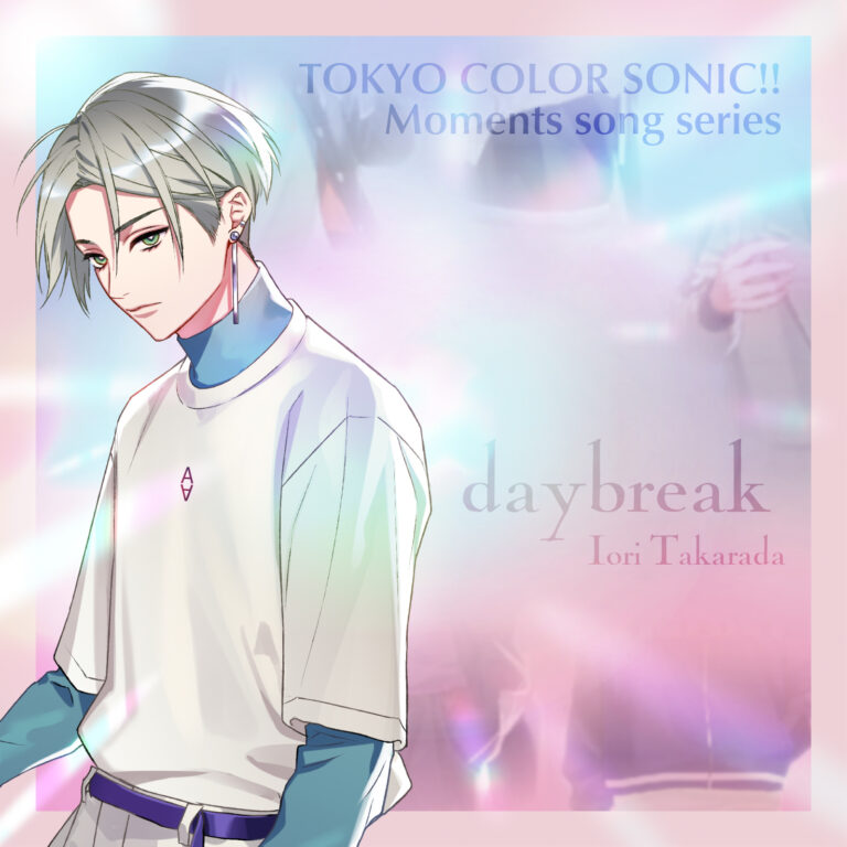 【Download】TOKYO COLOR SONIC!! Moments song series Vol.5 daybreak – 東京 ...